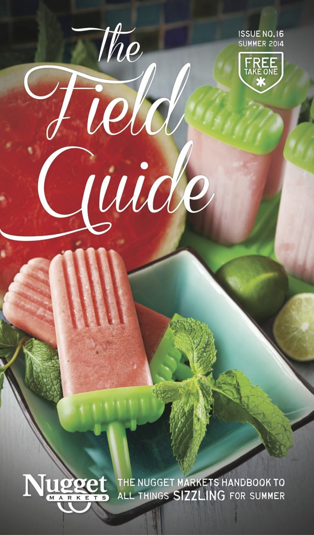 The Field Guide Issue 16, Summer 2014 - Nugget Markets Daily Dish